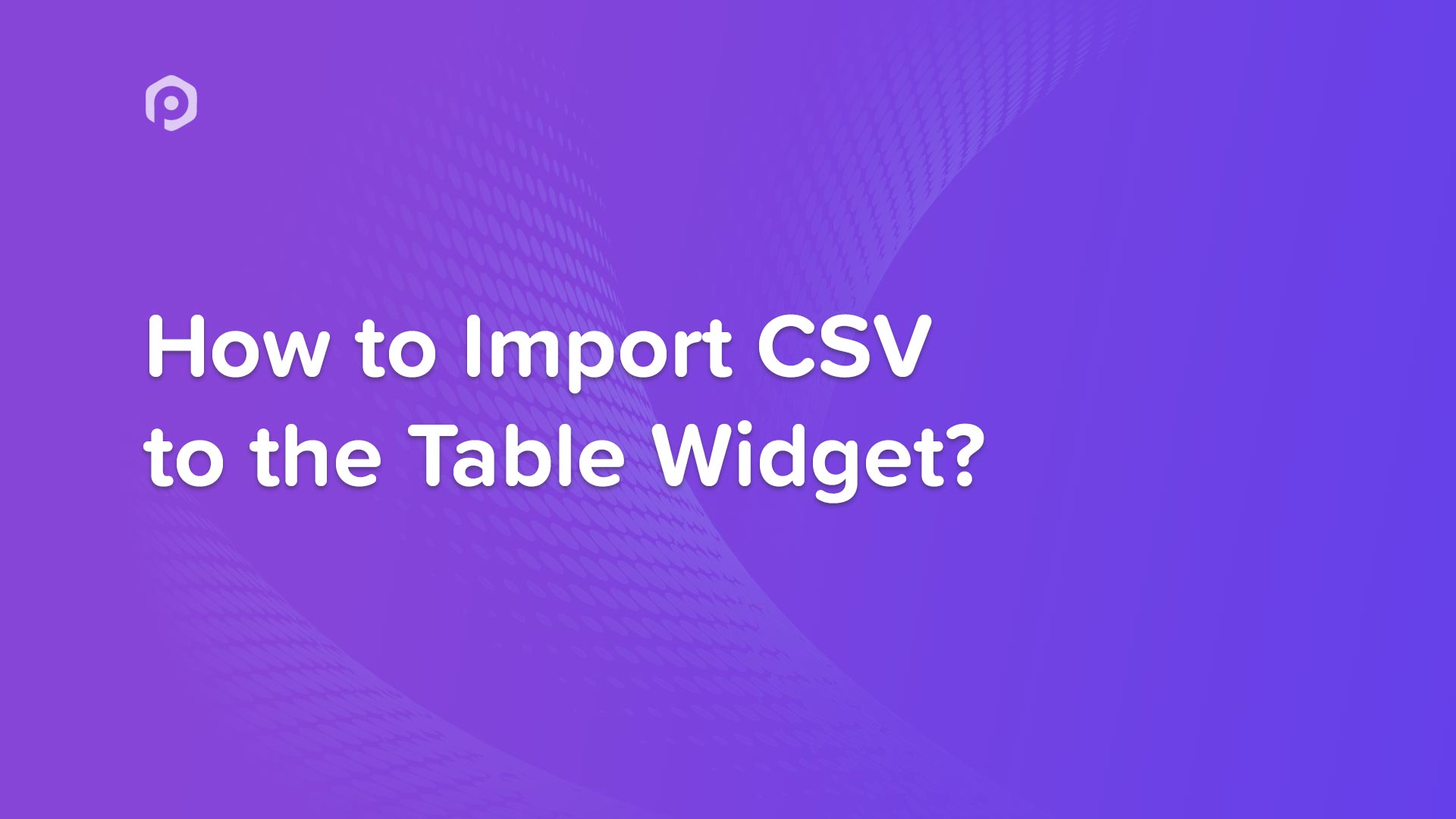 How To Import Csv To The Table Widget Powerpack Addons For Elementor